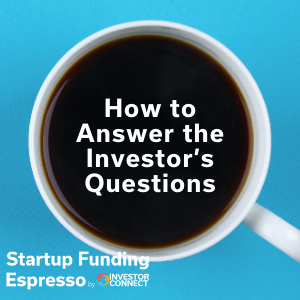 How to Answer the Investor’s Questions - Investor Connect